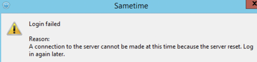 Sametime Login error "a connection to the server cannot be made at this ...